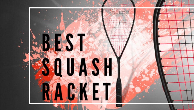 Best Squash Racket [UK Buyers Guide & Review]